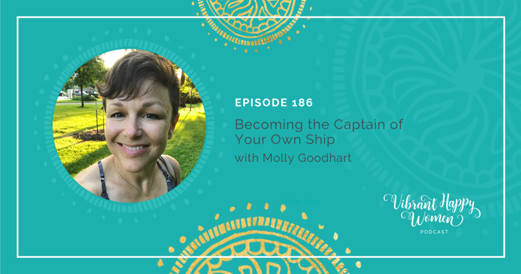 186: Becoming the Captain of Your Own Ship (with Molly Goodhart) - Jen ...
