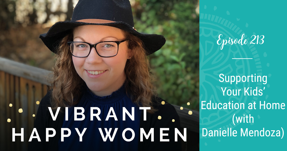 213: Supporting Your Kids’ Education at Home (with Danielle Mendoza ...