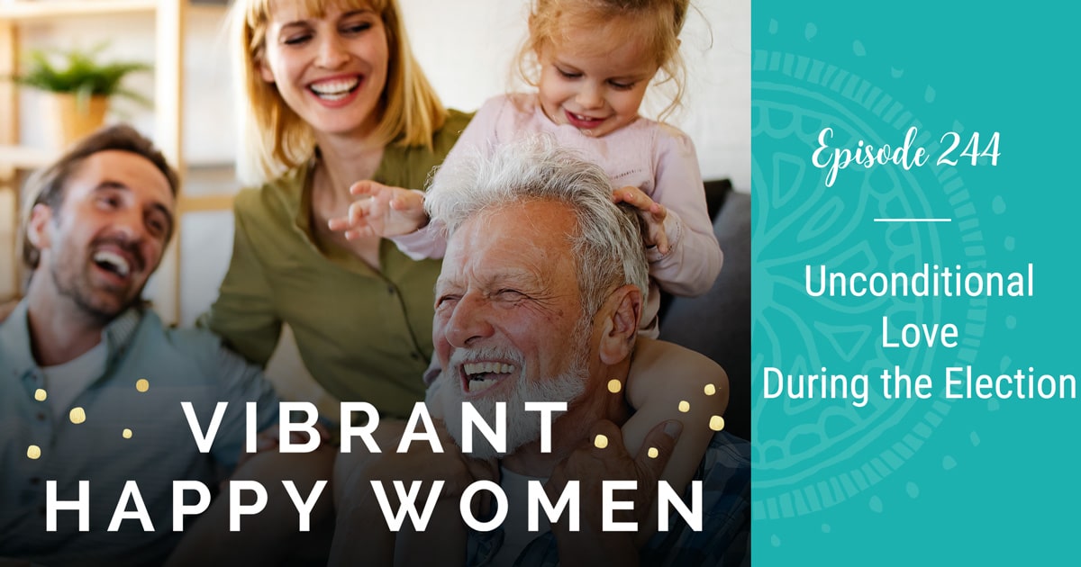 244: Unconditional Love During the Election - Jen Riday