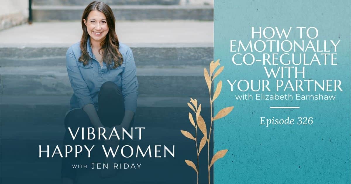 326: How to Emotionally Co-Regulate with Your Partner (with Elizabeth ...